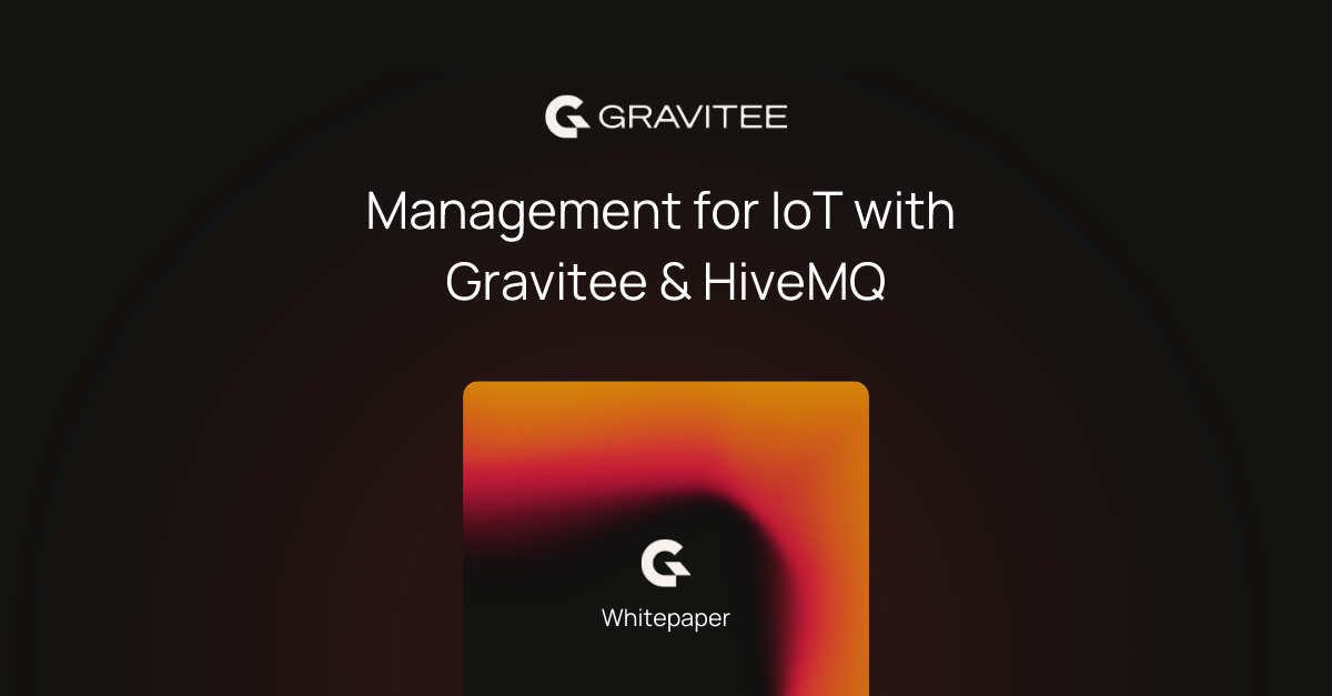 Whitepaper: API Management for IoT with Gravitee & HiveMQ